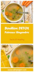 Bouillon detox poireaux gingembre pour se faire du bien - Sab'n'Pepper